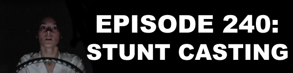 Episode 240: Stunt Casting | GBW Podcast